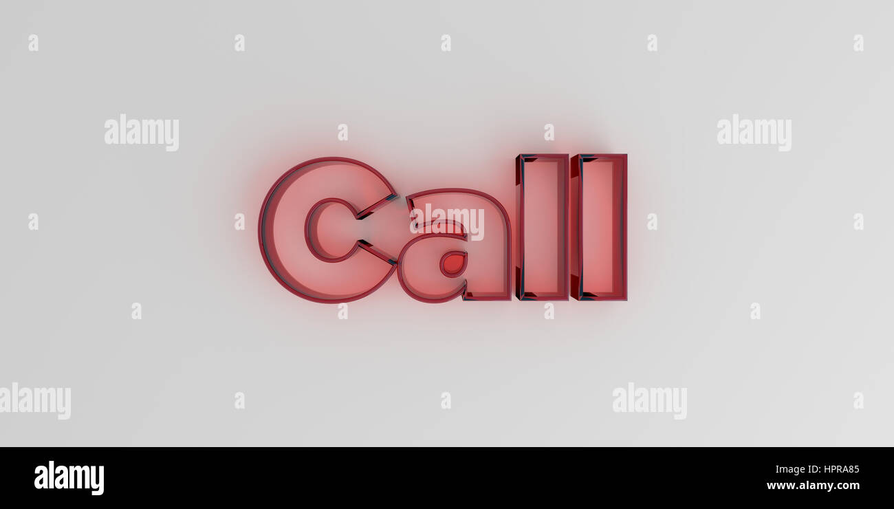 Call - Red glass text on white background - 3D rendered royalty free ...