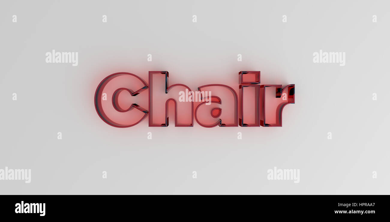 Chair - Red glass text on white background - 3D rendered royalty free ...