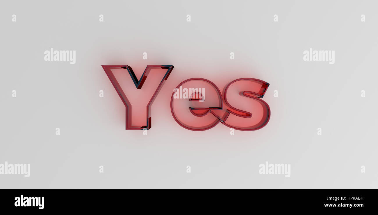 Yes - Red glass text on white background - 3D rendered royalty free ...
