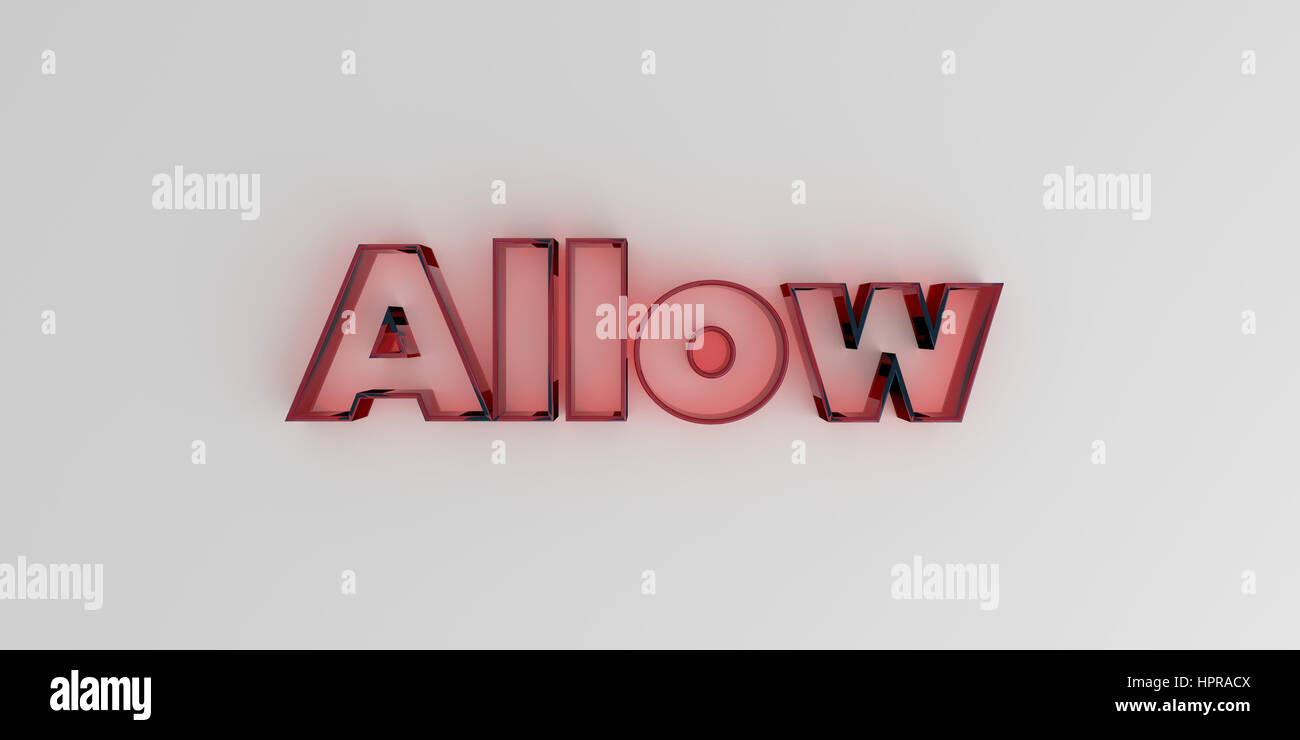 Allow - Red glass text on white background - 3D rendered royalty free ...