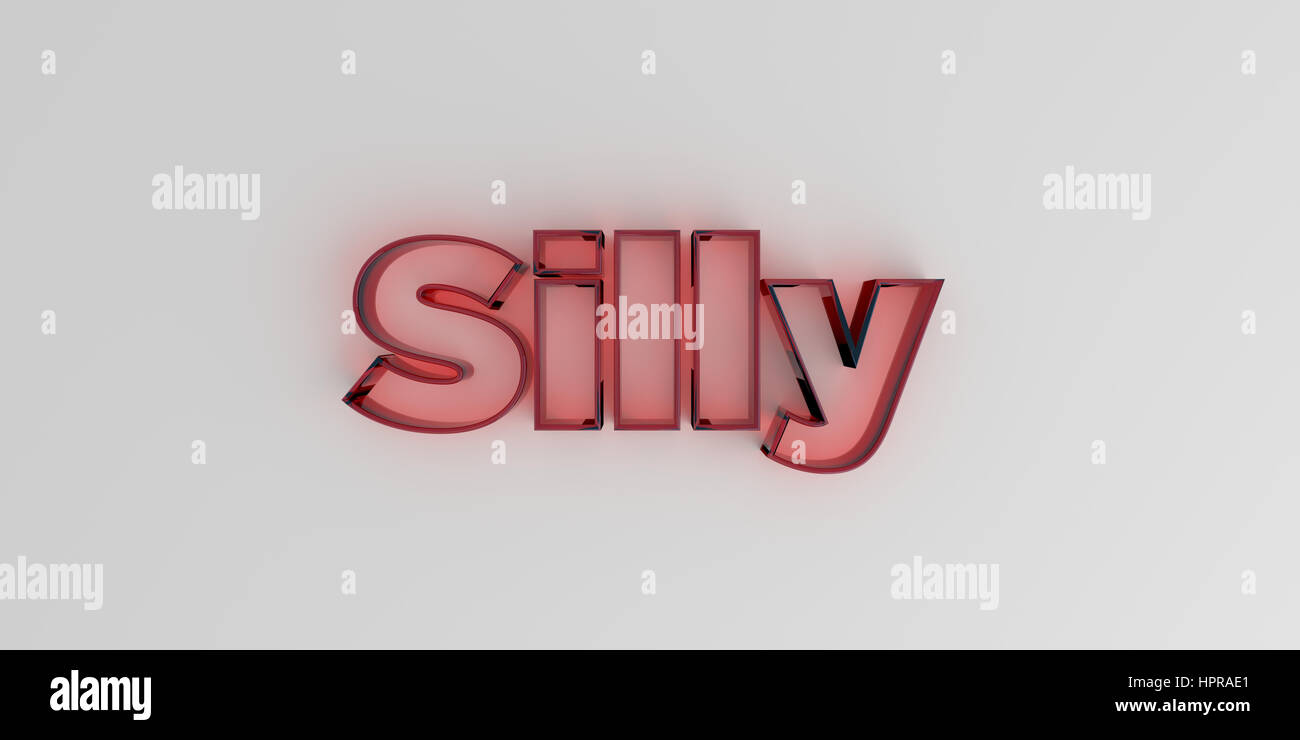 Silly - Red glass text on white background - 3D rendered royalty free ...