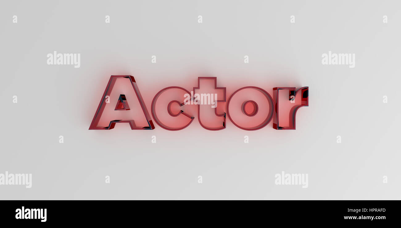 Actor - Red glass text on white background - 3D rendered royalty free ...
