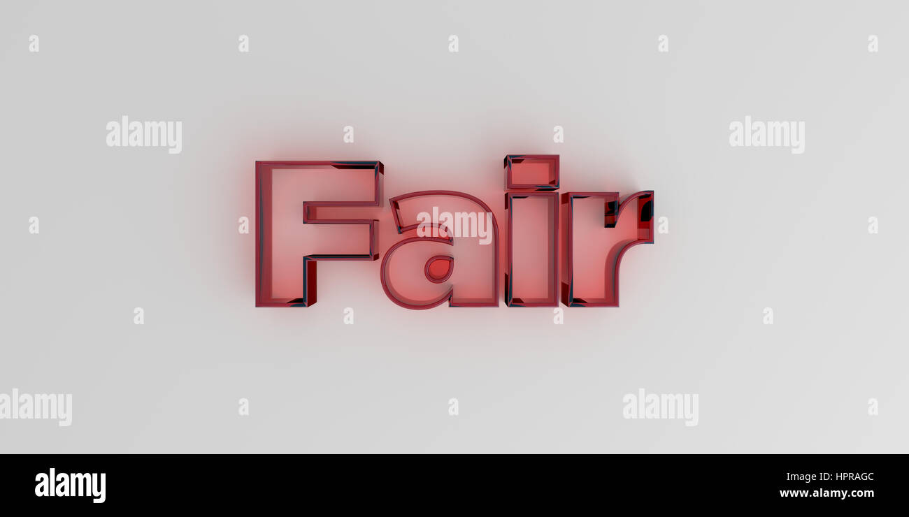 Fair - Red glass text on white background - 3D rendered royalty free ...