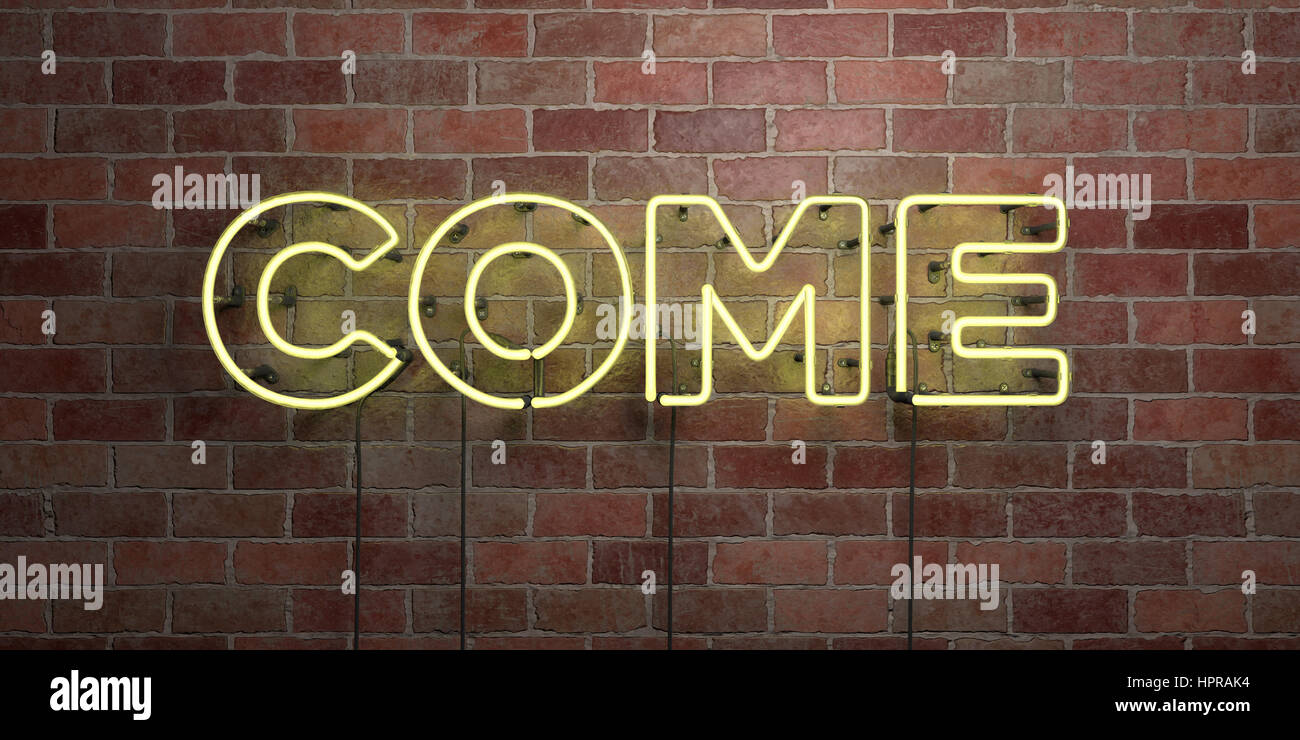 COME - fluorescent Neon tube Sign on brickwork - Front view - 3D ...