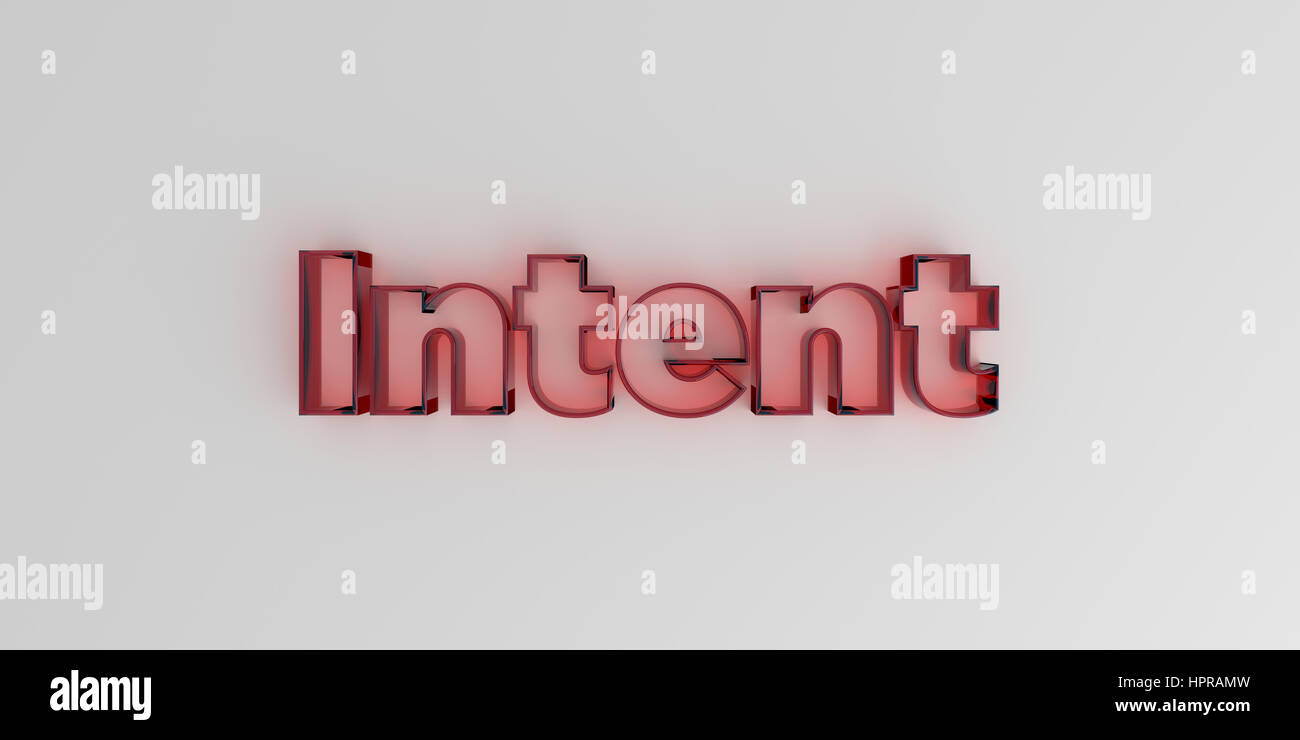 Intent - Red glass text on white background - 3D rendered royalty free ...