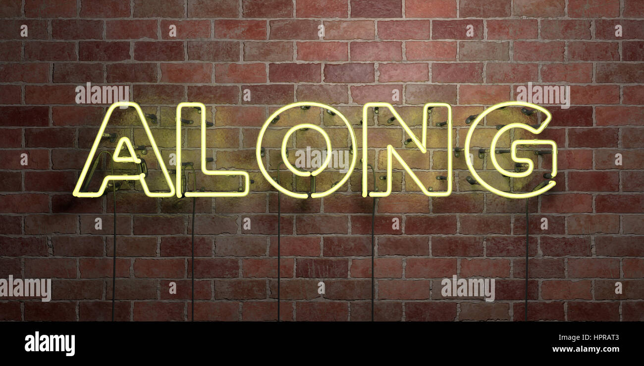 ALONG - fluorescent Neon tube Sign on brickwork - Front view - 3D ...
