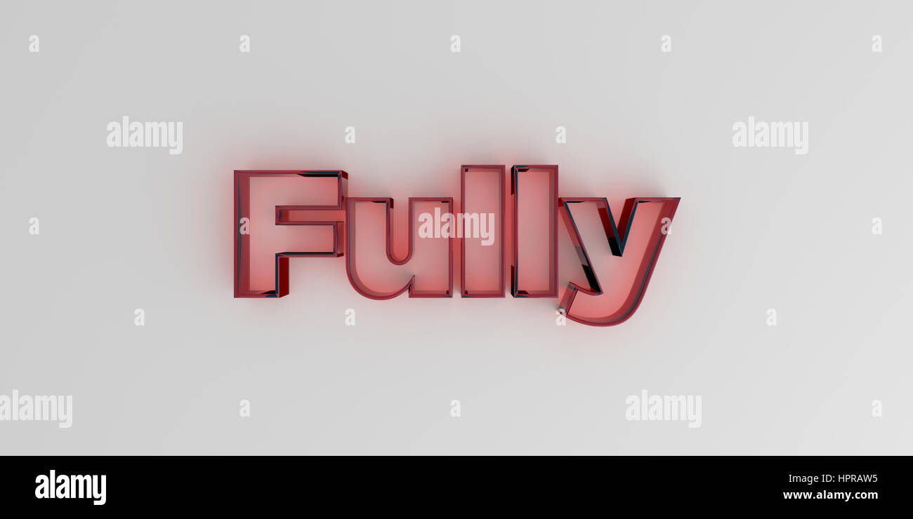 Fully - Red glass text on white background - 3D rendered royalty free ...