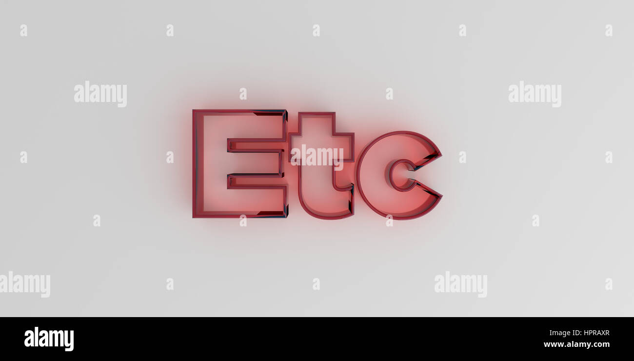 Etc - Red glass text on white background - 3D rendered royalty free ...