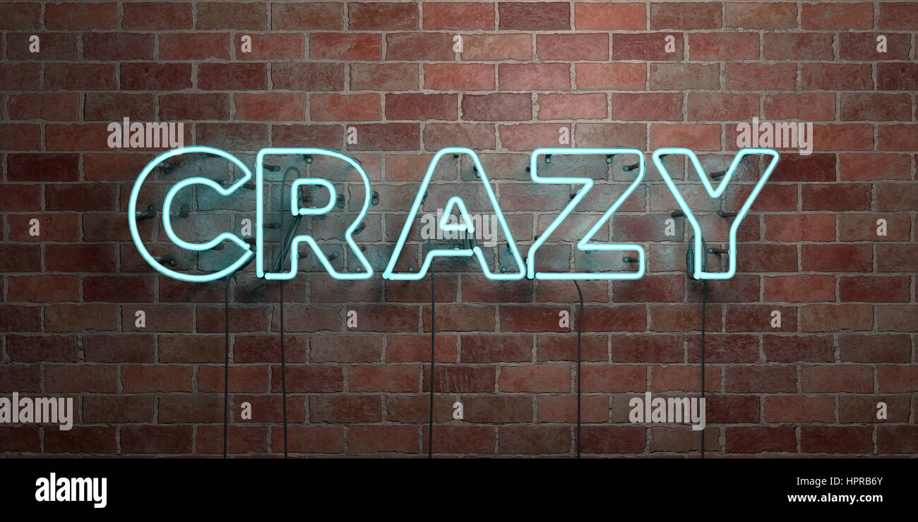 CRAZY - fluorescent Neon tube Sign on brickwork - Front view - 3D ...
