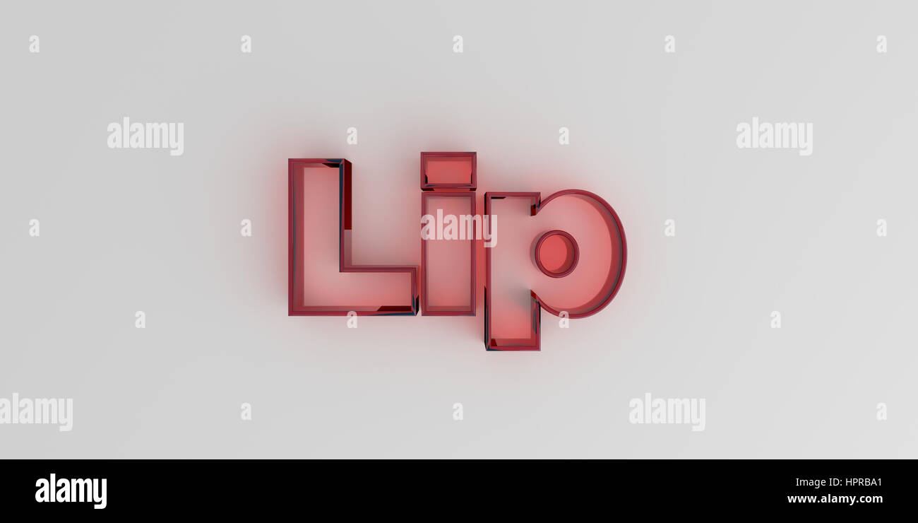 Lip - Red glass text on white background - 3D rendered royalty free ...