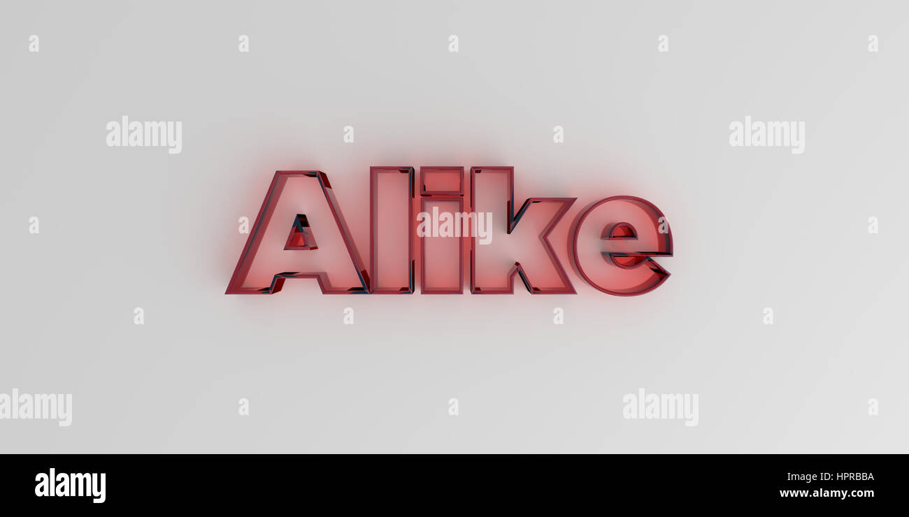 Alike - Red glass text on white background - 3D rendered royalty free ...
