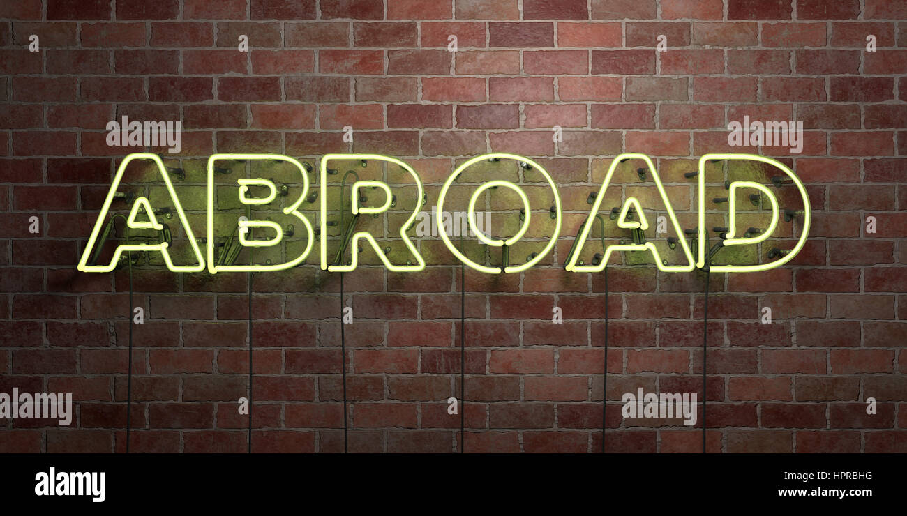 ABROAD - fluorescent Neon tube Sign on brickwork - Front view - 3D ...