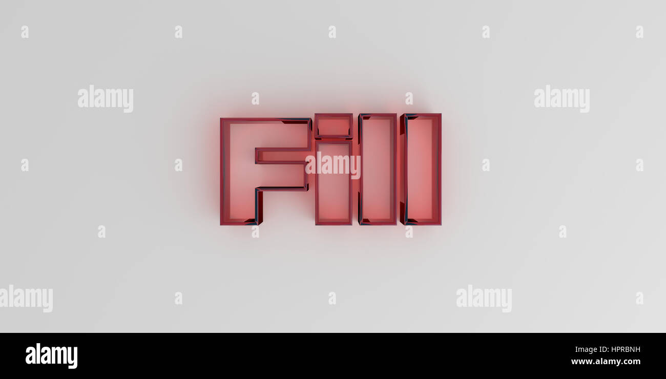 Fill - Red glass text on white background - 3D rendered royalty free ...