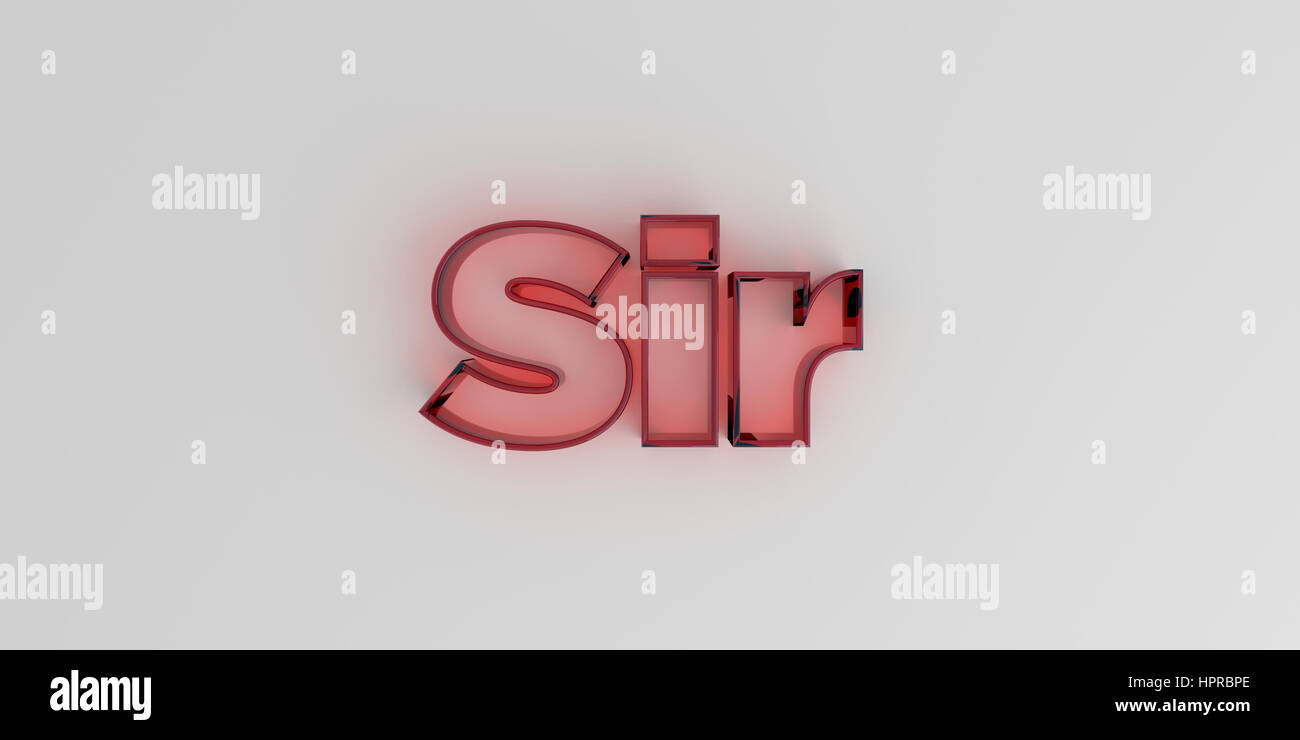 Sir - Red glass text on white background - 3D rendered royalty free ...