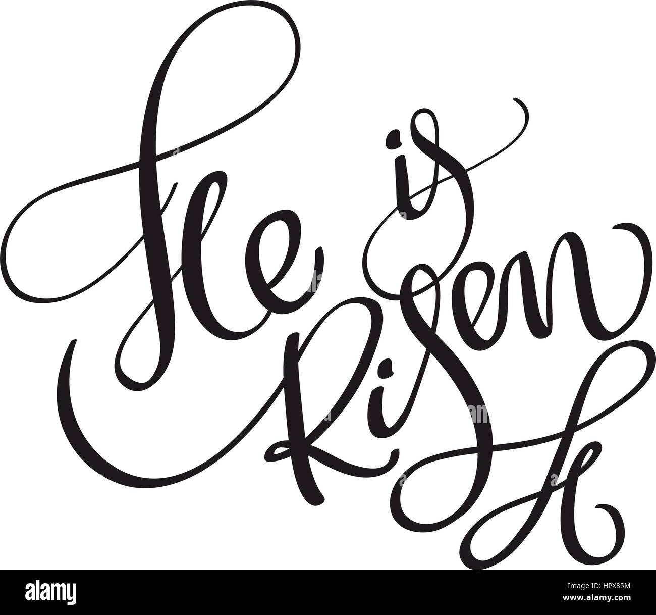He is risen words isolated on white background. Calligraphy lettering ...