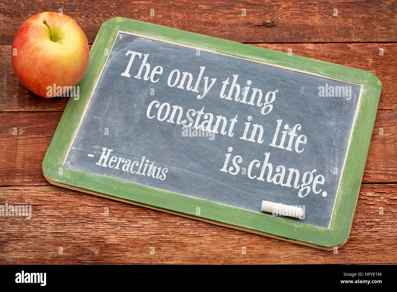 The only thing constant in life is change - Heraclitus quote on a slate ...