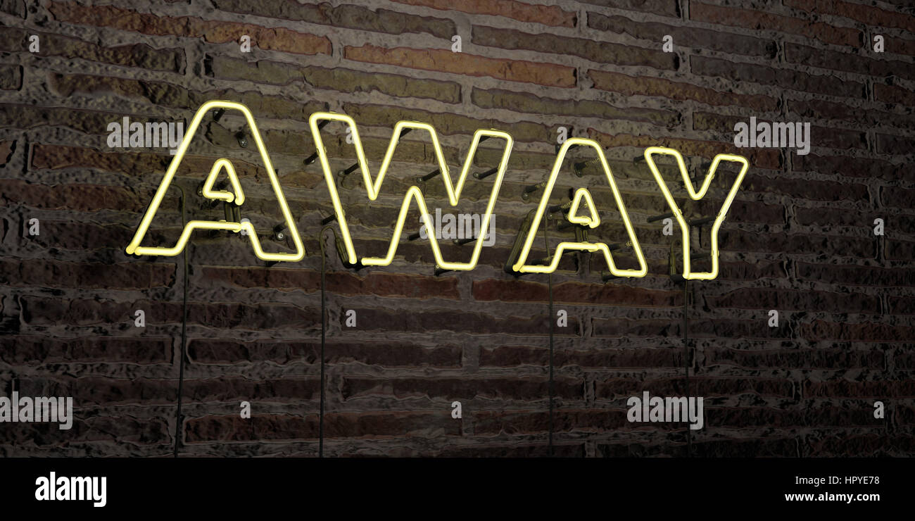 AWAY -Realistic Neon Sign on Brick Wall background - 3D rendered ...