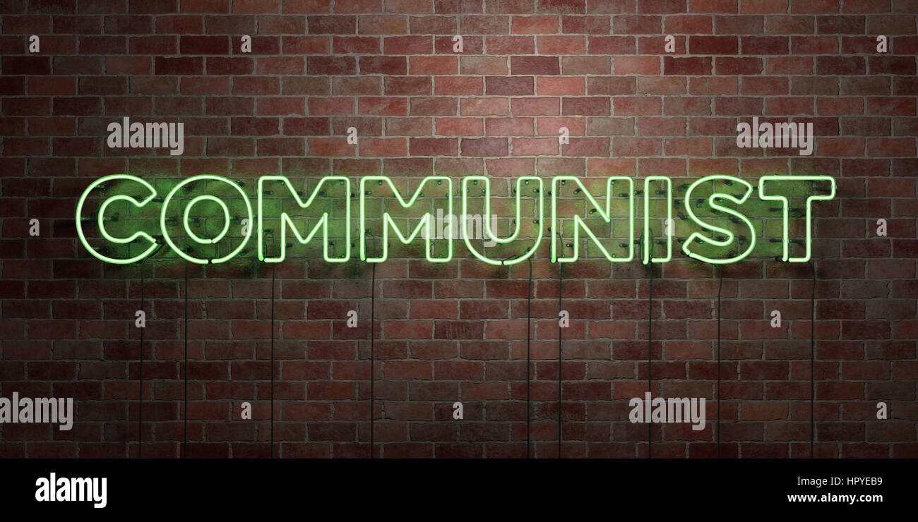 COMMUNIST - fluorescent Neon tube Sign on brickwork - Front view - 3D ...