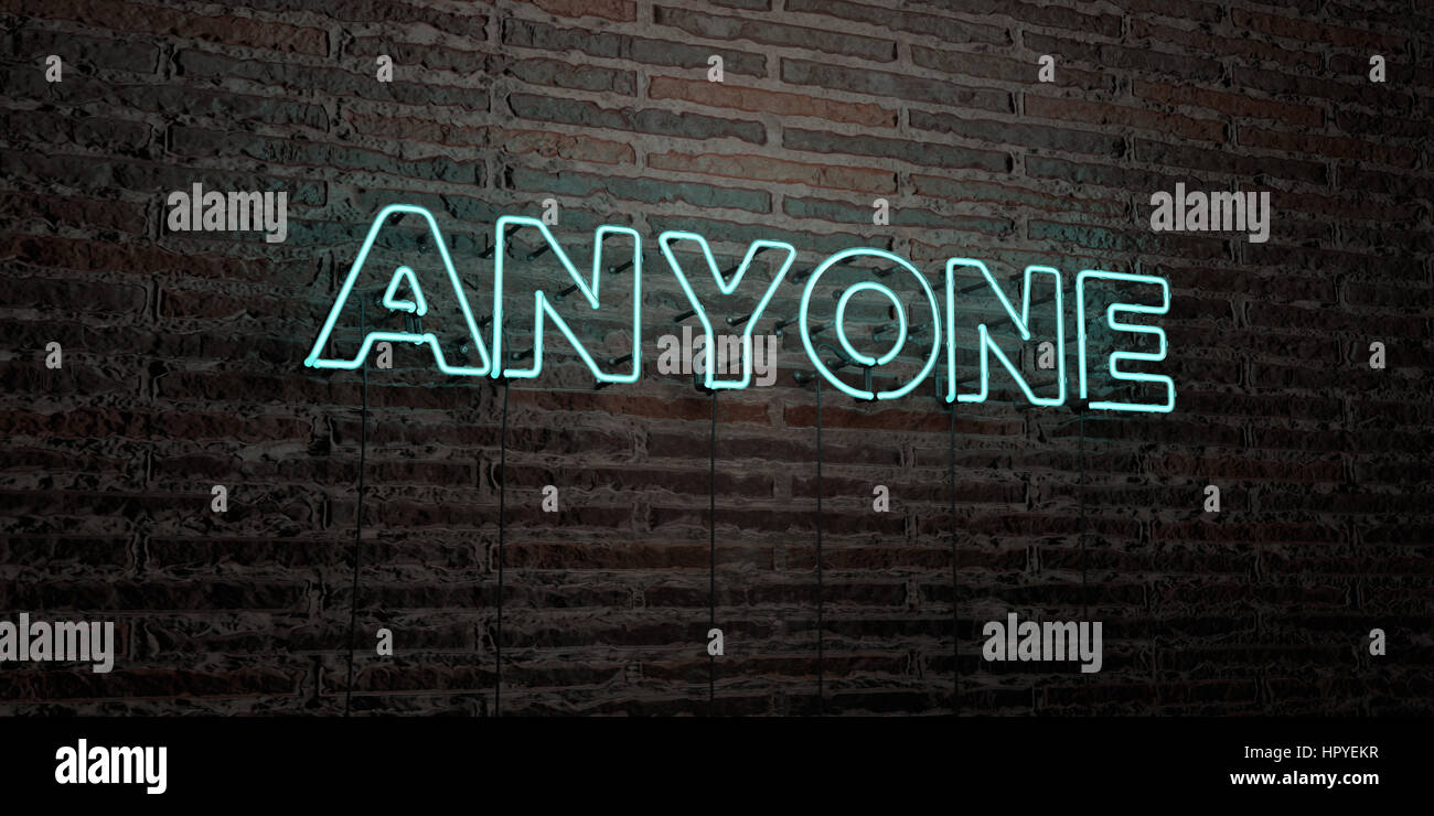 ANYONE -Realistic Neon Sign on Brick Wall background - 3D rendered ...