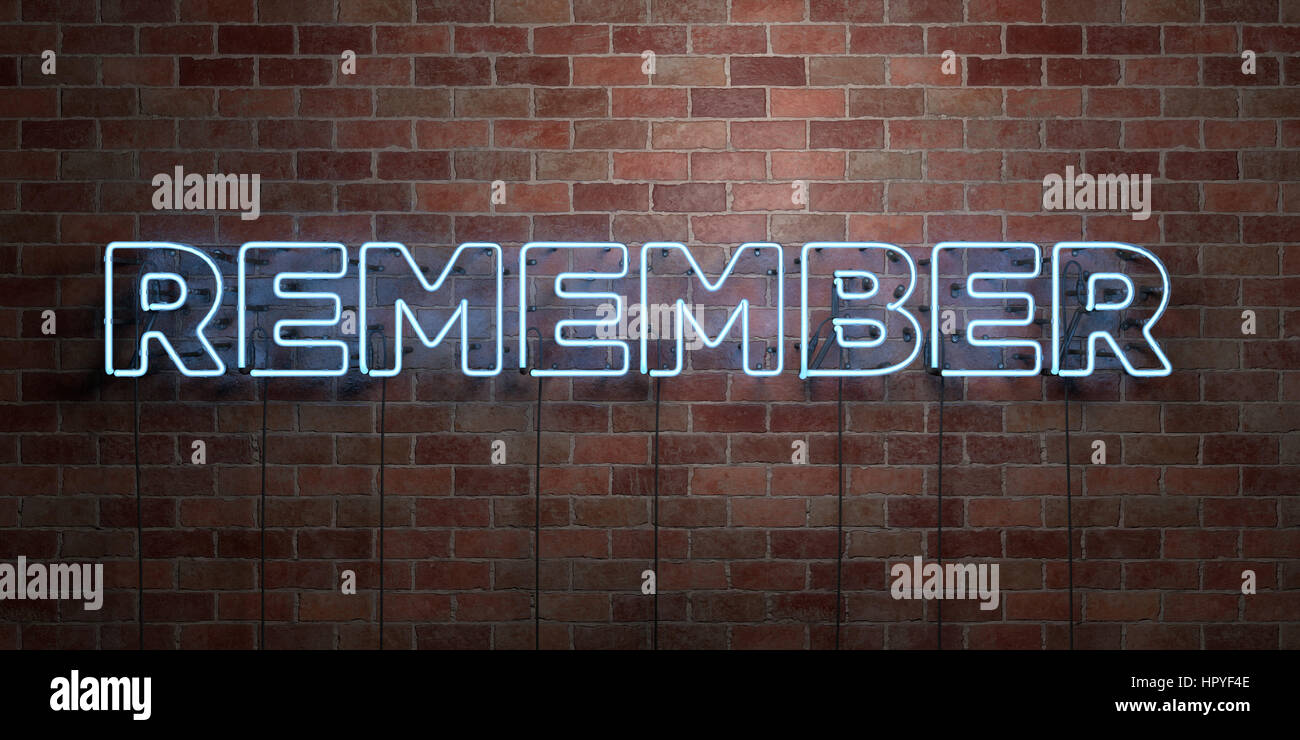 REMEMBER - fluorescent Neon tube Sign on brickwork - Front view - 3D ...