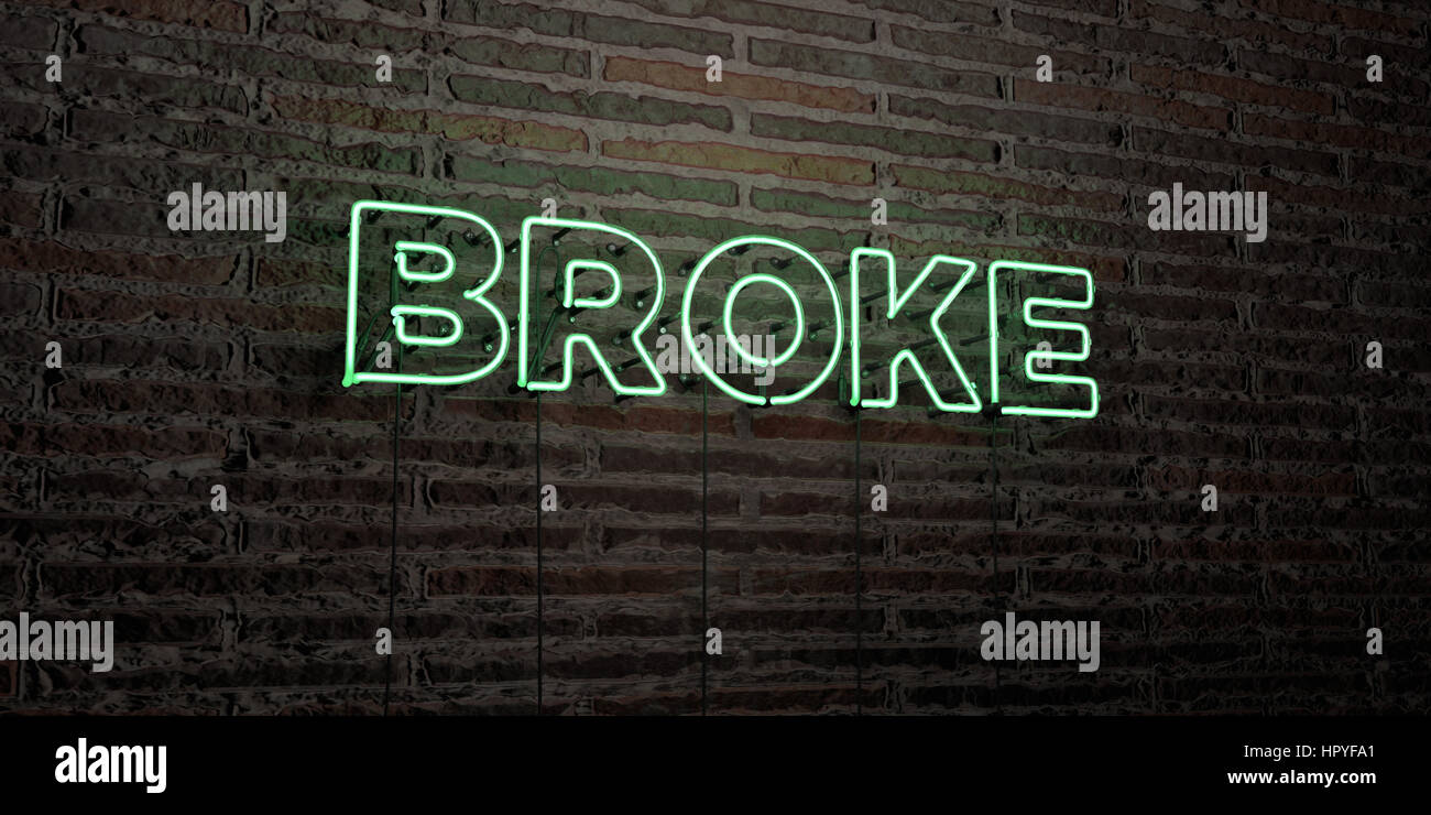 BROKE -Realistic Neon Sign on Brick Wall background - 3D rendered ...