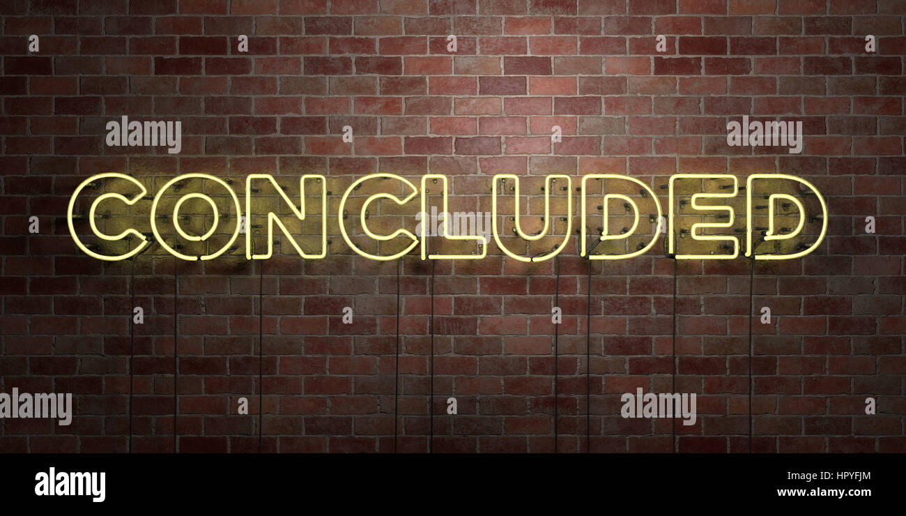 CONCLUDED - fluorescent Neon tube Sign on brickwork - Front view - 3D ...