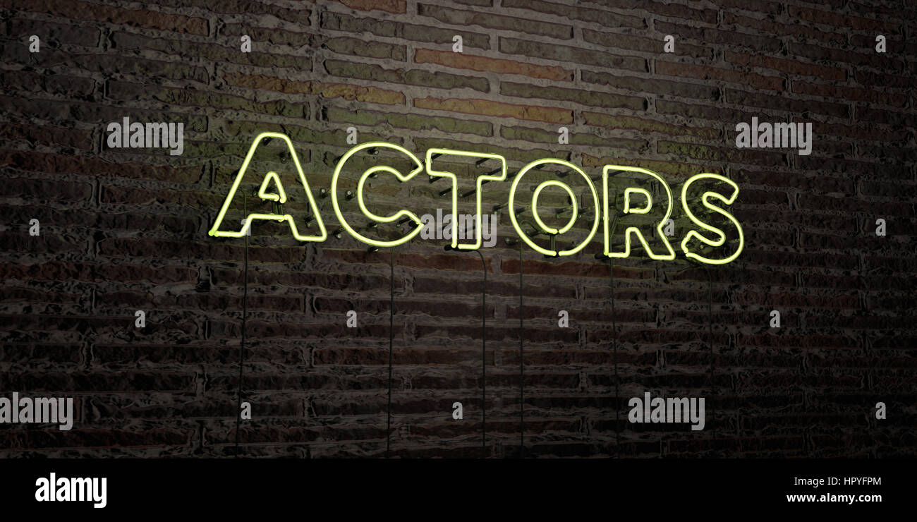 ACTORS -Realistic Neon Sign on Brick Wall background - 3D rendered ...