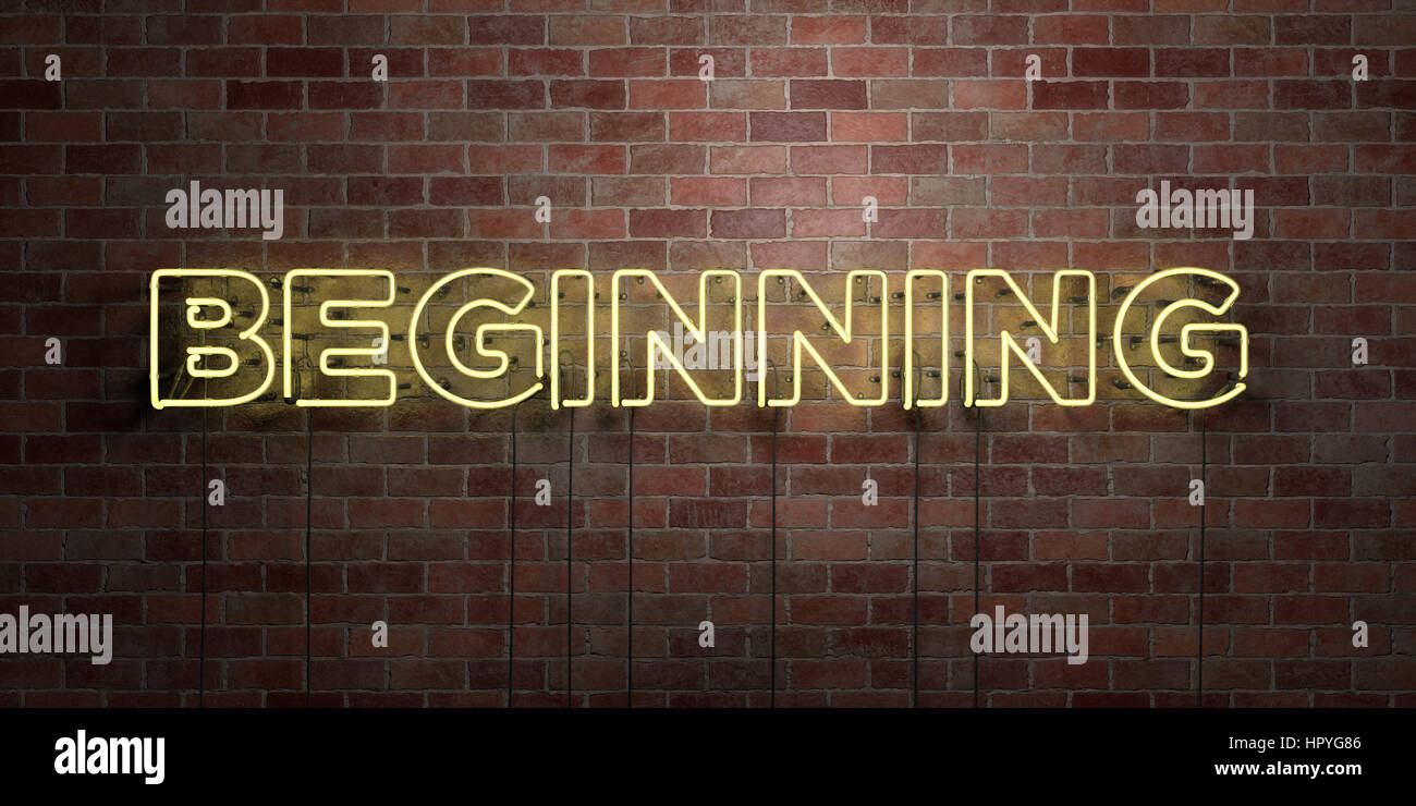 BEGINNING - fluorescent Neon tube Sign on brickwork - Front view - 3D ...