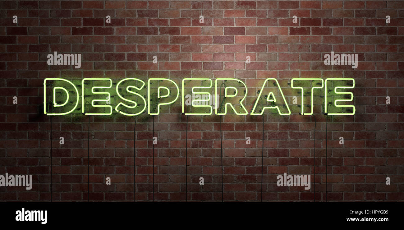 DESPERATE - fluorescent Neon tube Sign on brickwork - Front view - 3D ...