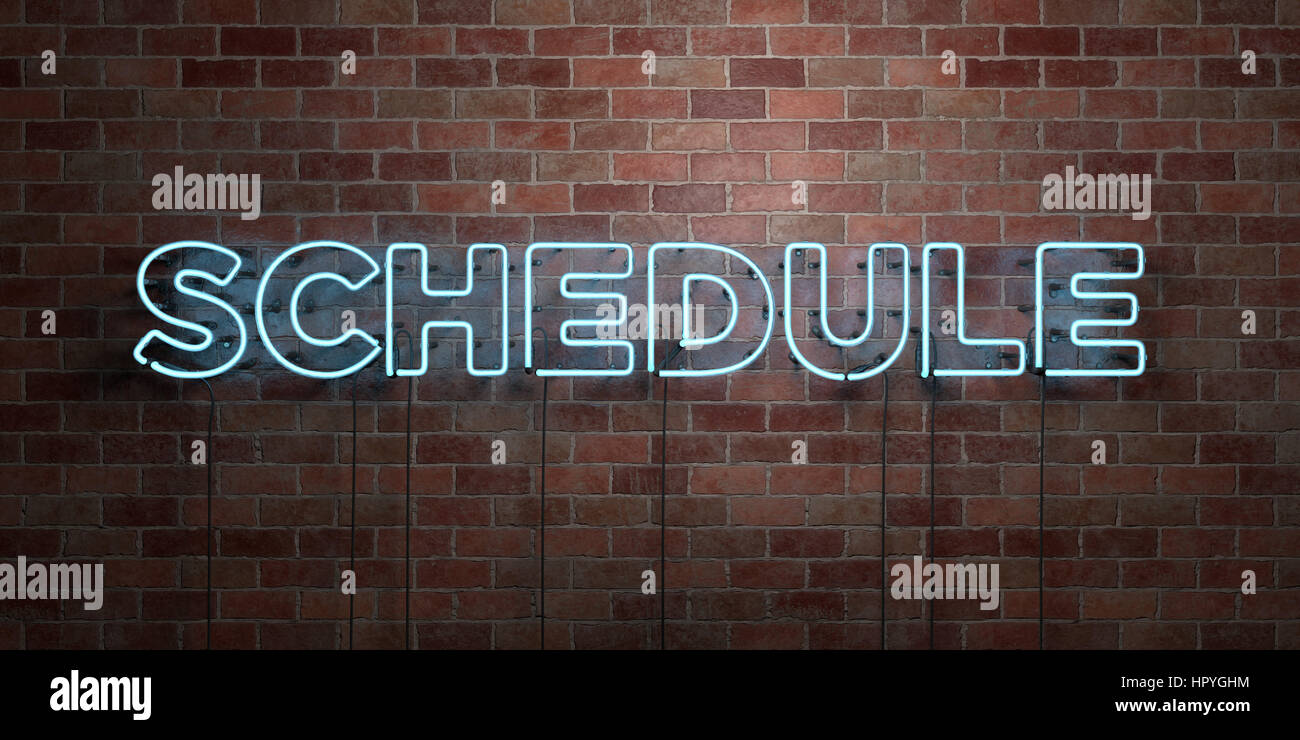 SCHEDULE - fluorescent Neon tube Sign on brickwork - Front view - 3D ...
