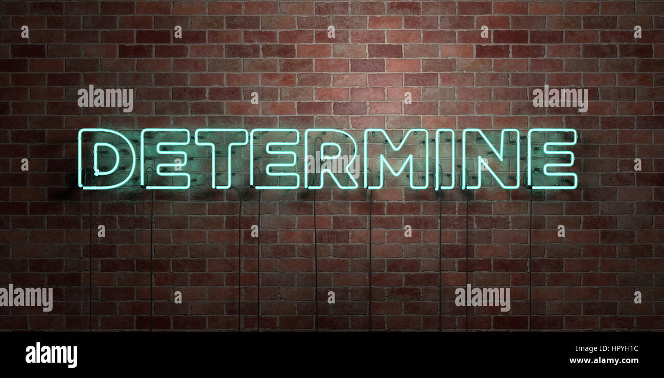 DETERMINE - fluorescent Neon tube Sign on brickwork - Front view - 3D ...