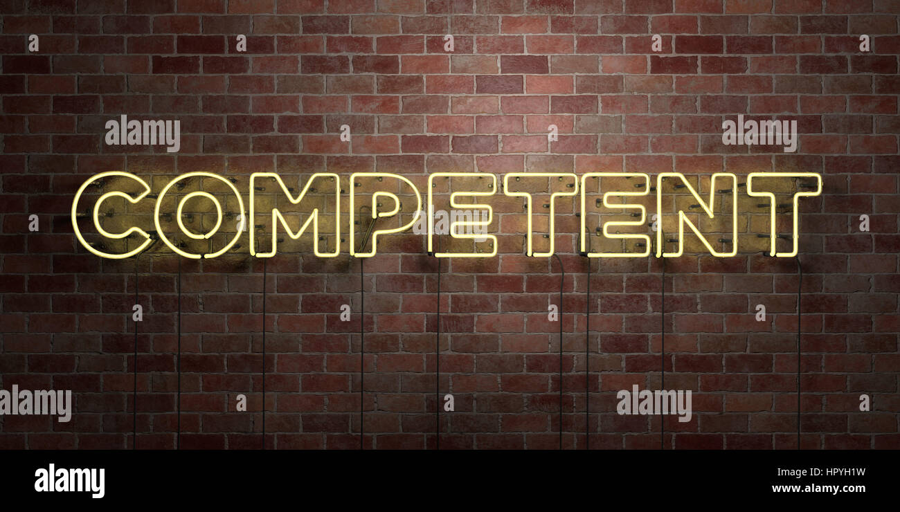 COMPETENT - fluorescent Neon tube Sign on brickwork - Front view - 3D ...