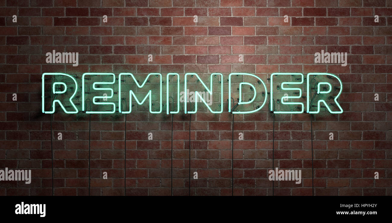 REMINDER - fluorescent Neon tube Sign on brickwork - Front view - 3D ...
