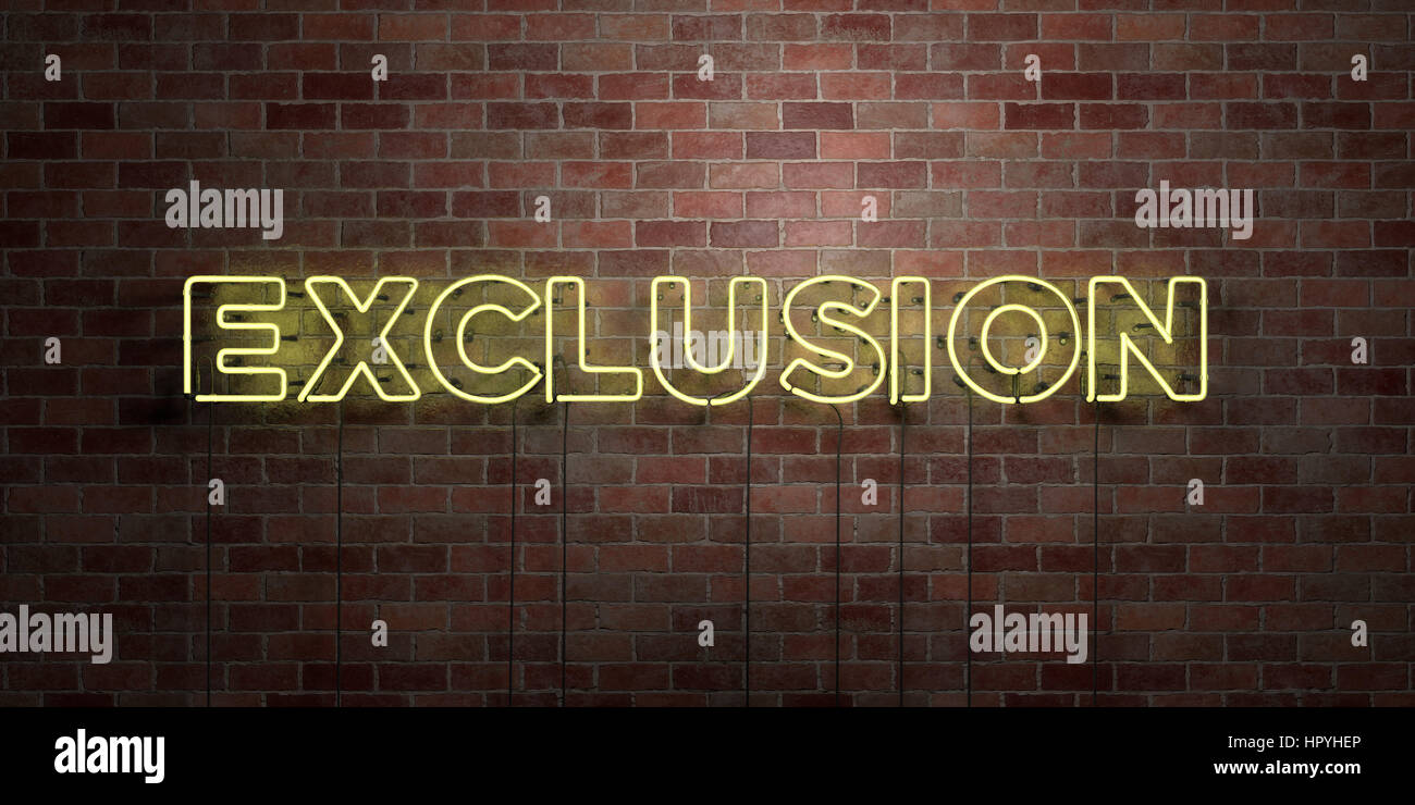EXCLUSION - fluorescent Neon tube Sign on brickwork - Front view - 3D ...