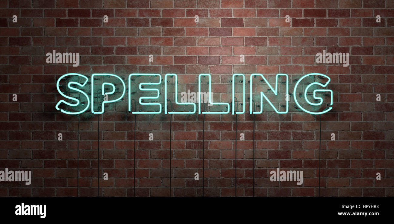 SPELLING - fluorescent Neon tube Sign on brickwork - Front view - 3D ...
