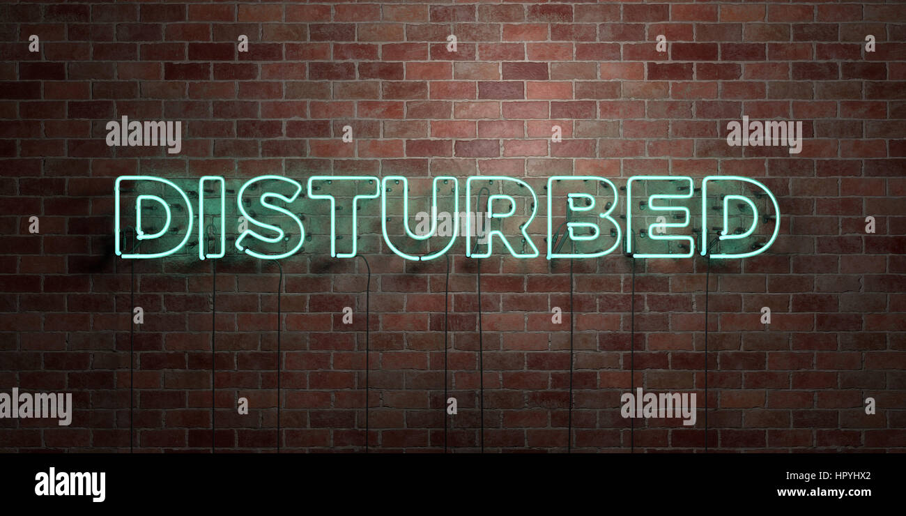 DISTURBED - fluorescent Neon tube Sign on brickwork - Front view - 3D ...