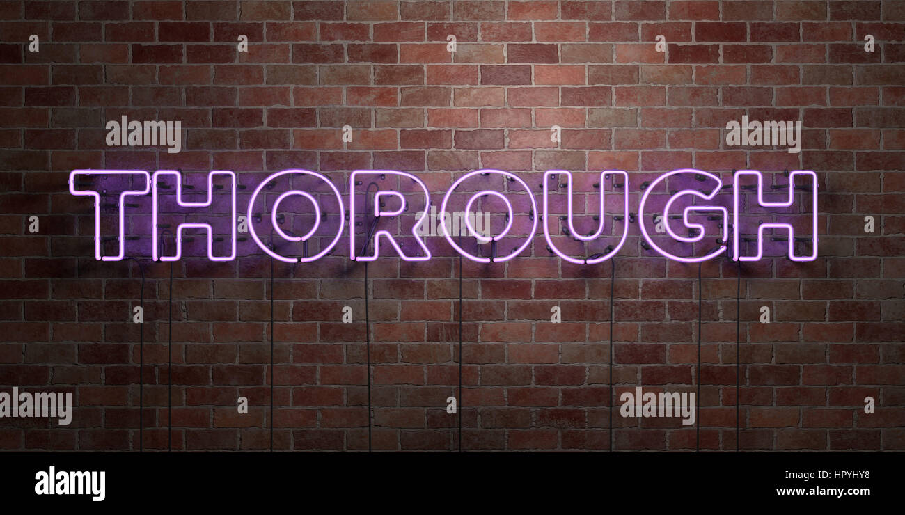 THOROUGH - fluorescent Neon tube Sign on brickwork - Front view - 3D ...