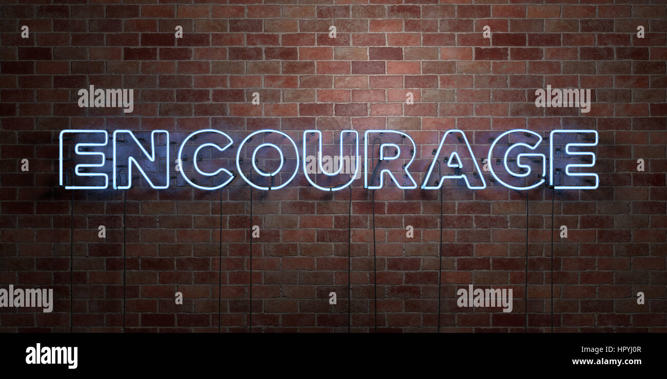 ENCOURAGE - fluorescent Neon tube Sign on brickwork - Front view - 3D ...
