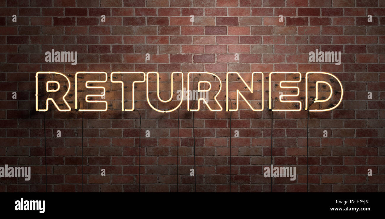 RETURNED - fluorescent Neon tube Sign on brickwork - Front view - 3D ...