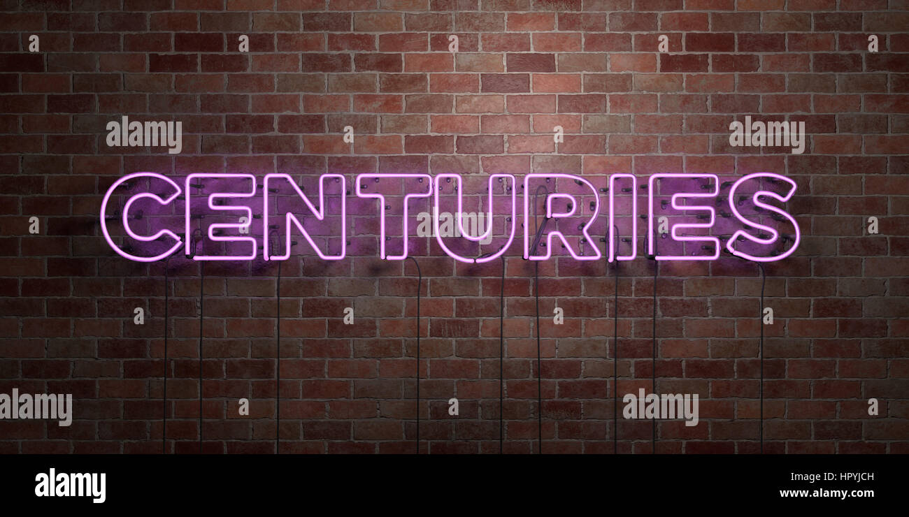 CENTURIES - fluorescent Neon tube Sign on brickwork - Front view - 3D ...