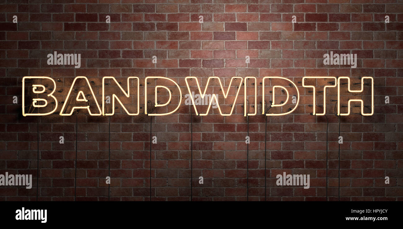 BANDWIDTH - fluorescent Neon tube Sign on brickwork - Front view - 3D ...