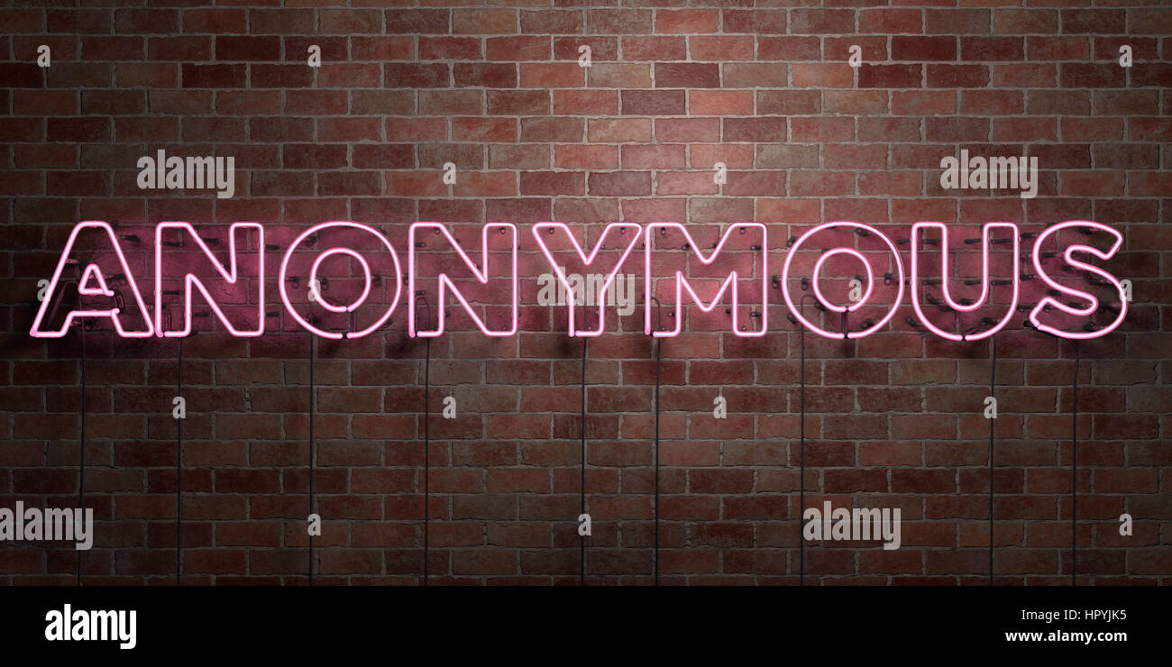 ANONYMOUS - fluorescent Neon tube Sign on brickwork - Front view - 3D ...