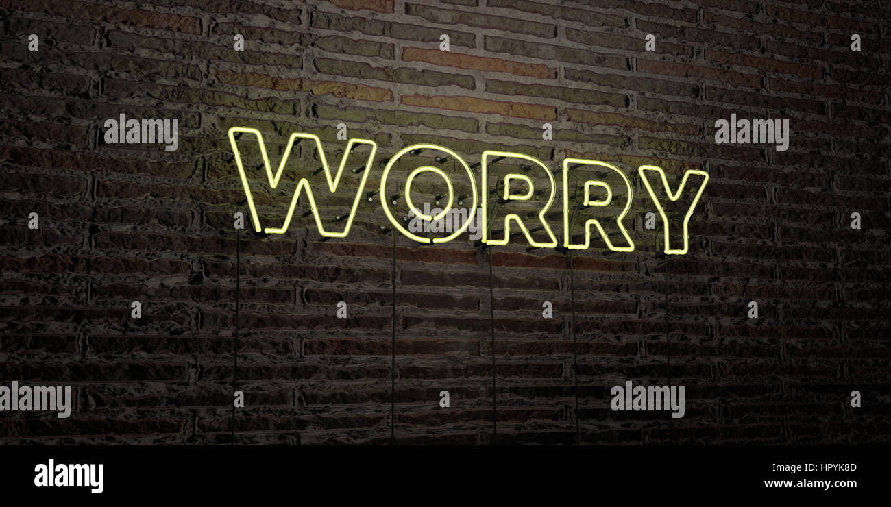 WORRY -Realistic Neon Sign on Brick Wall background - 3D rendered ...