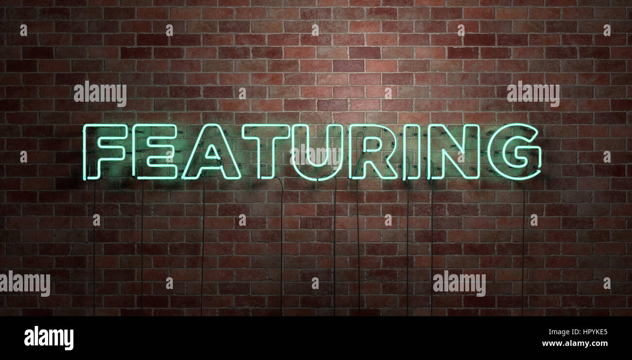 FEATURING - fluorescent Neon tube Sign on brickwork - Front view - 3D ...