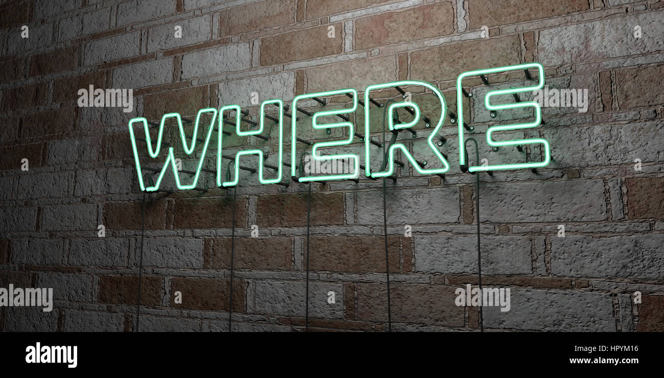 WHERE - Glowing Neon Sign on stonework wall - 3D rendered royalty free ...