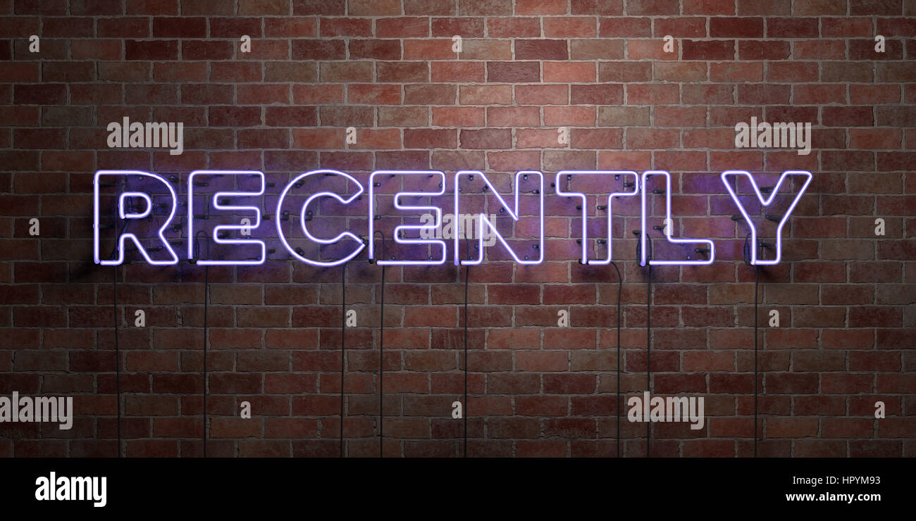 RECENTLY - fluorescent Neon tube Sign on brickwork - Front view - 3D ...
