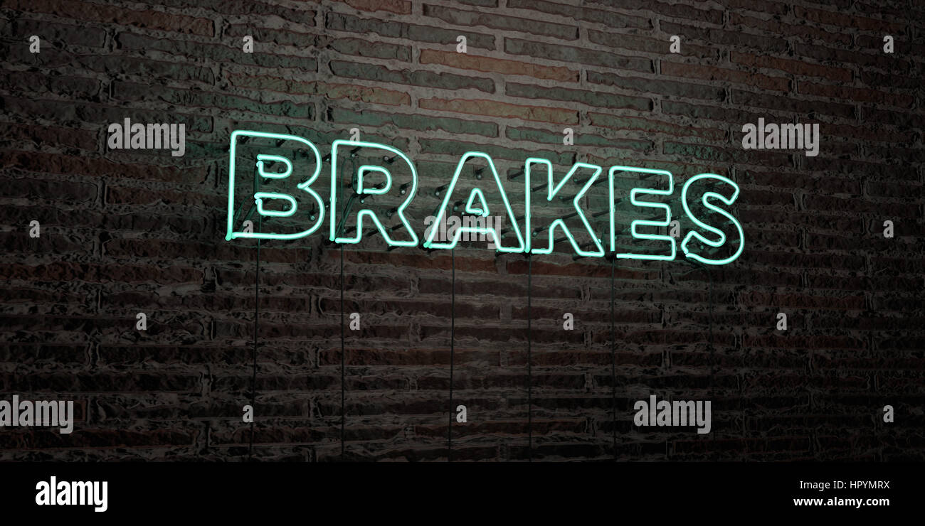 BRAKES -Realistic Neon Sign on Brick Wall background - 3D rendered ...