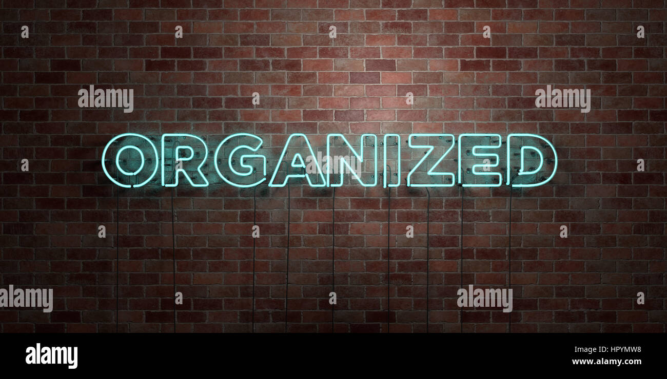 ORGANIZED - fluorescent Neon tube Sign on brickwork - Front view - 3D ...