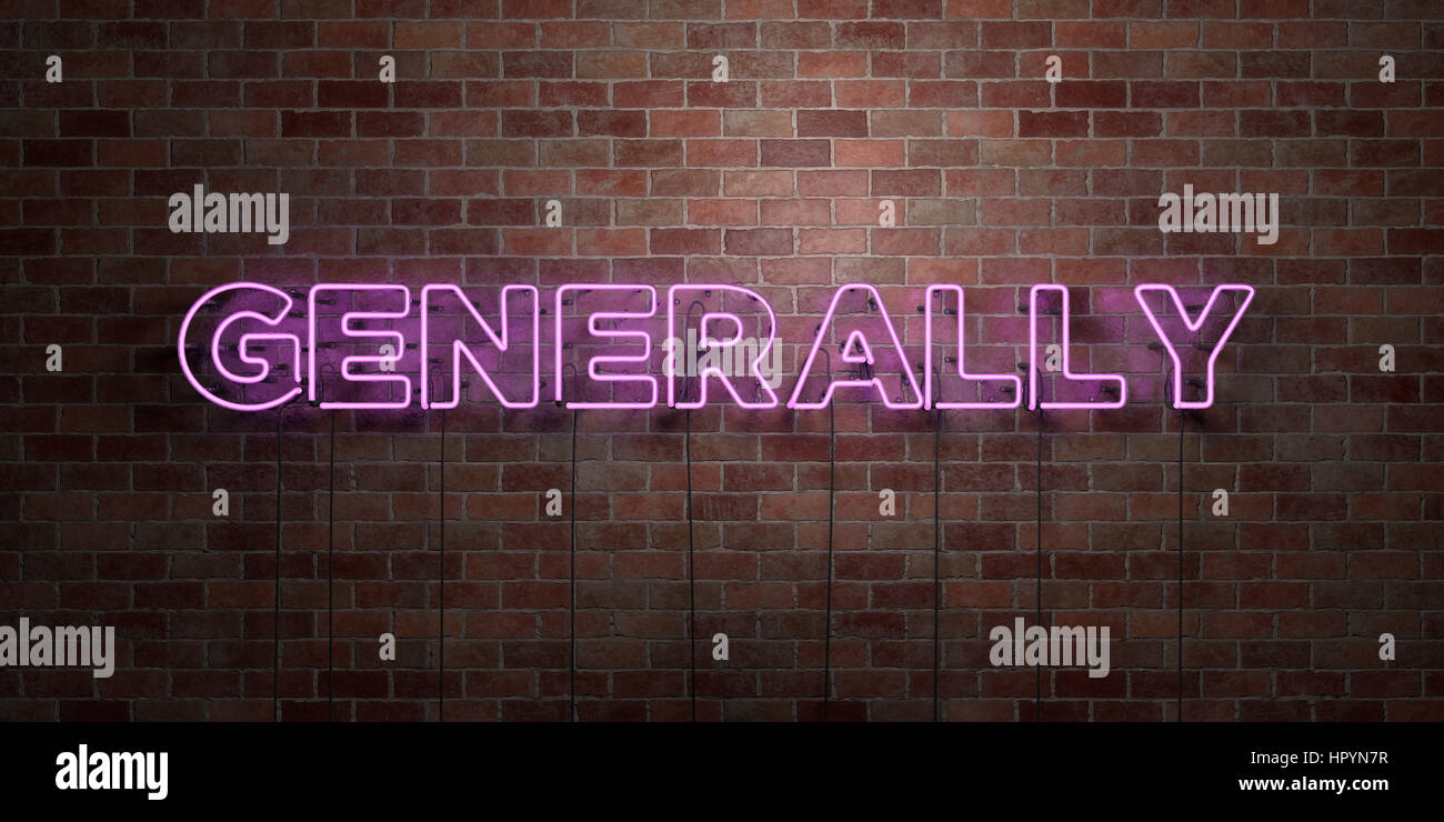 GENERALLY - fluorescent Neon tube Sign on brickwork - Front view - 3D ...