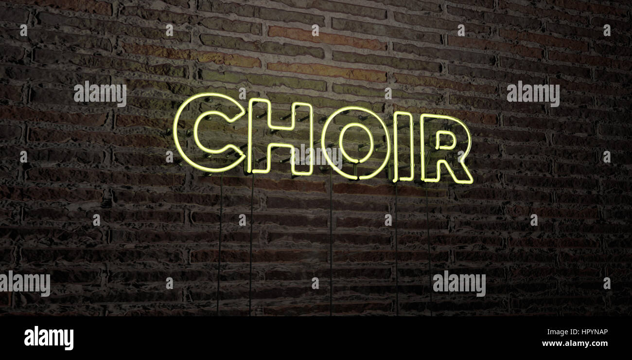 CHOIR -Realistic Neon Sign on Brick Wall background - 3D rendered ...